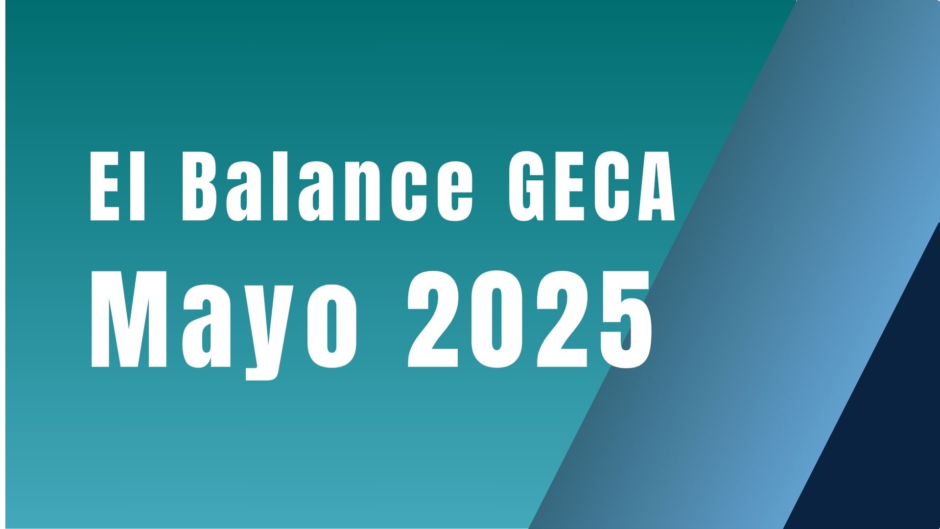 El Balance GECA - Mayo 2025 - GECA
